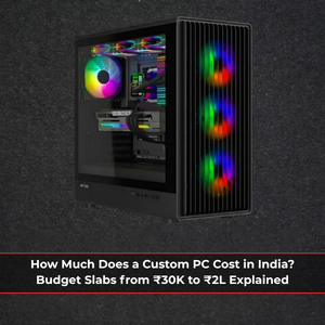 Custom PC Cost in India: ₹30K to ₹2L Budget Guide | Modx Computers